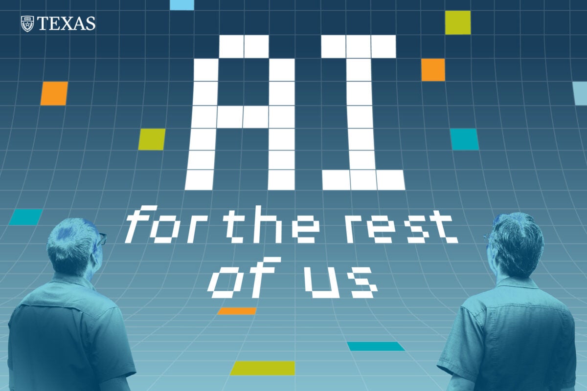 Introducing a New UT Podcast: 'AI for the Rest of Us' - UT Austin News ...